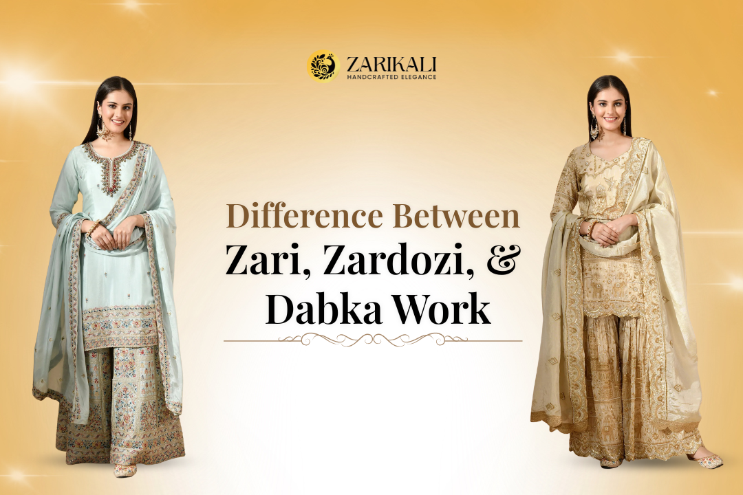 Difference Between Zari, Zardozi, and Dabka Work – Zarikali